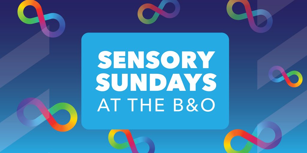 Sensory Sundays | B&O Railroad Museum